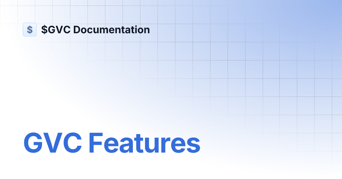 GVC Features | $GVC Documentation