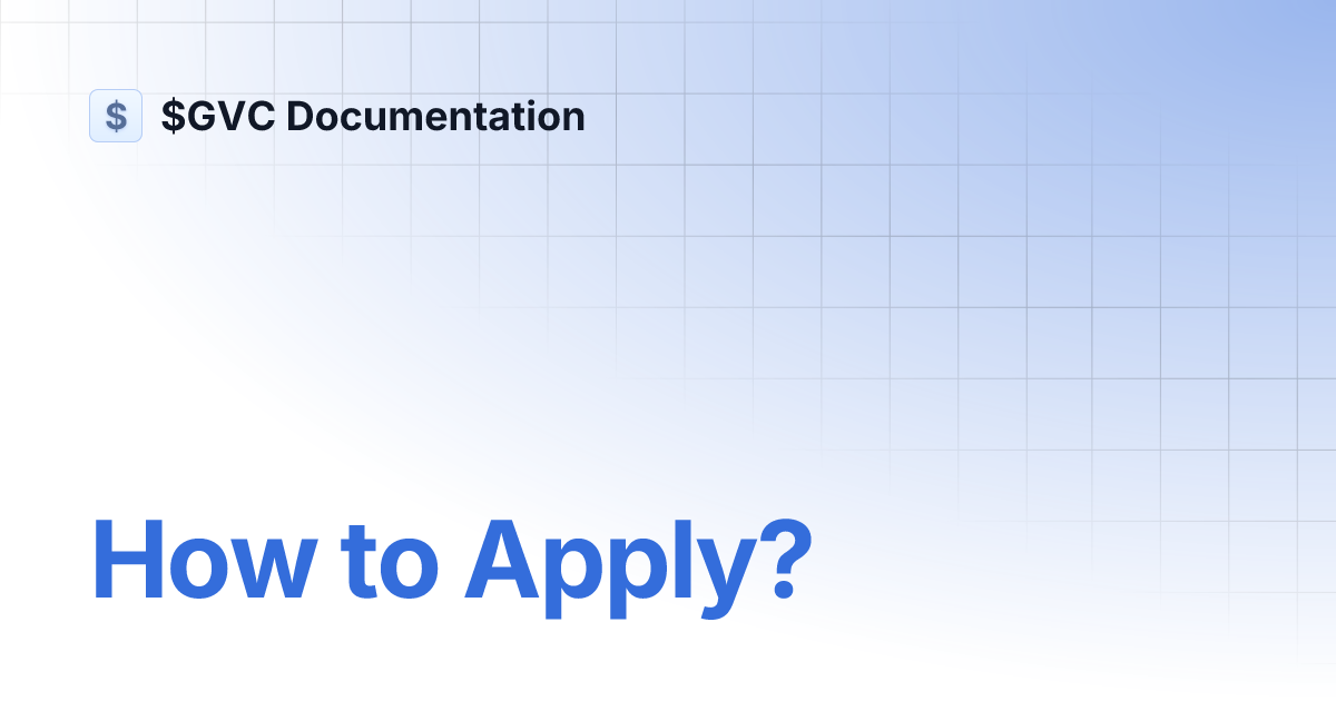 How to Apply? | $GVC Documentation