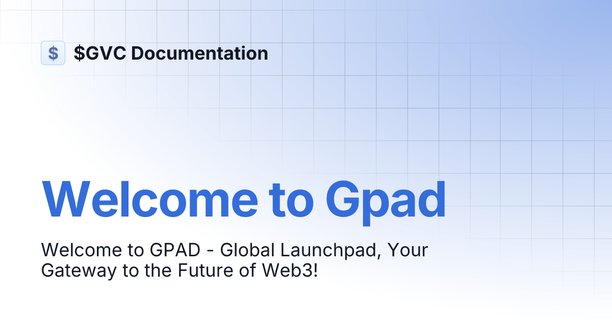 Welcome to Gpad | $GVC Documentation
